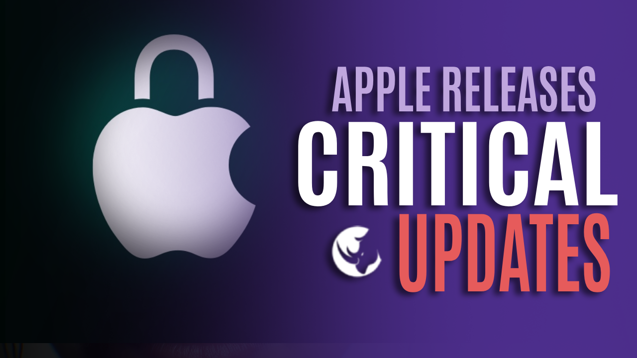 Apple Releases Critical Security Updates to Stop Active Hacks
